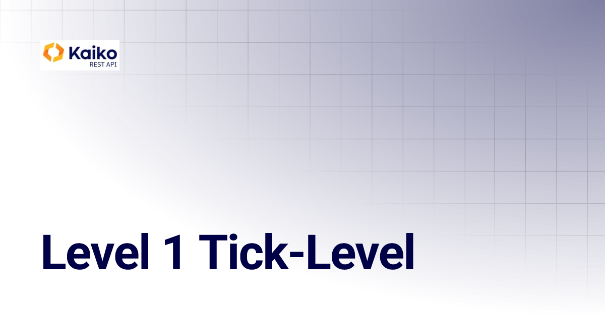 Level 1 Tick-Level | Developer Hub
