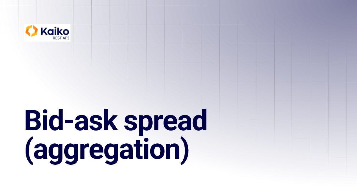 Bid-ask spread (aggregation) | Developer Hub