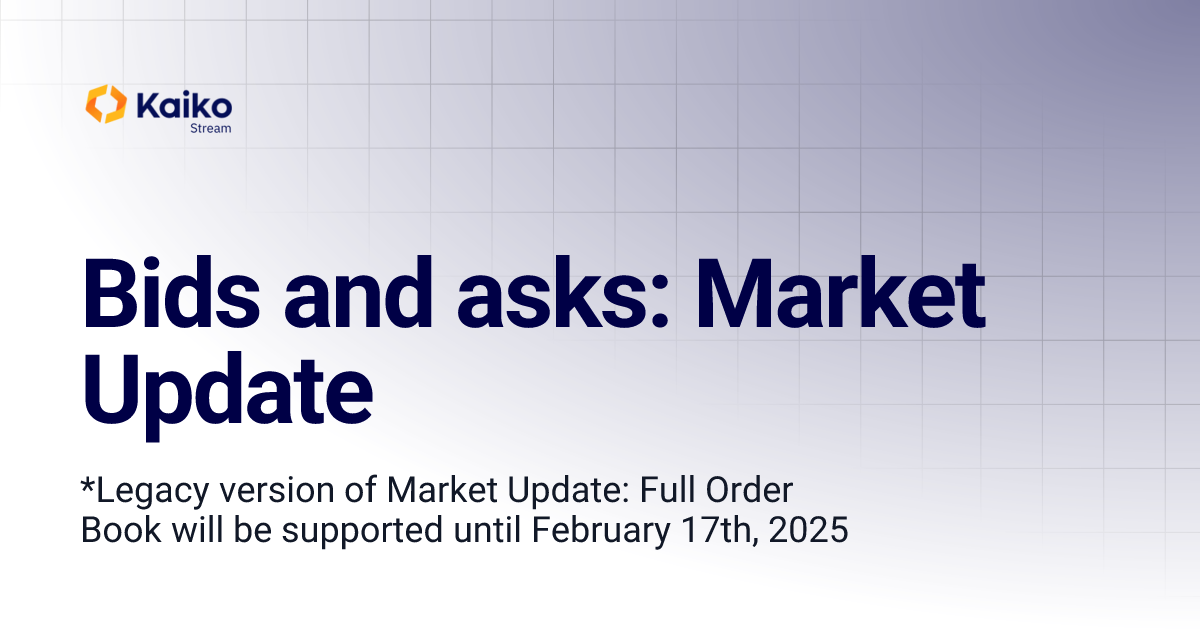 Bids and asks: Market Update | Developer Hub