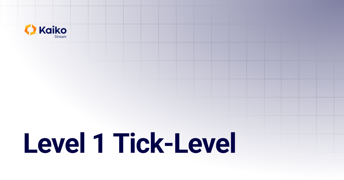 Level 1 Tick-Level | Developer Hub