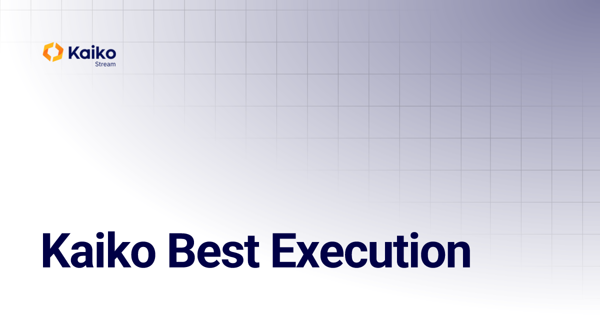 Kaiko Best Execution | Developer Hub